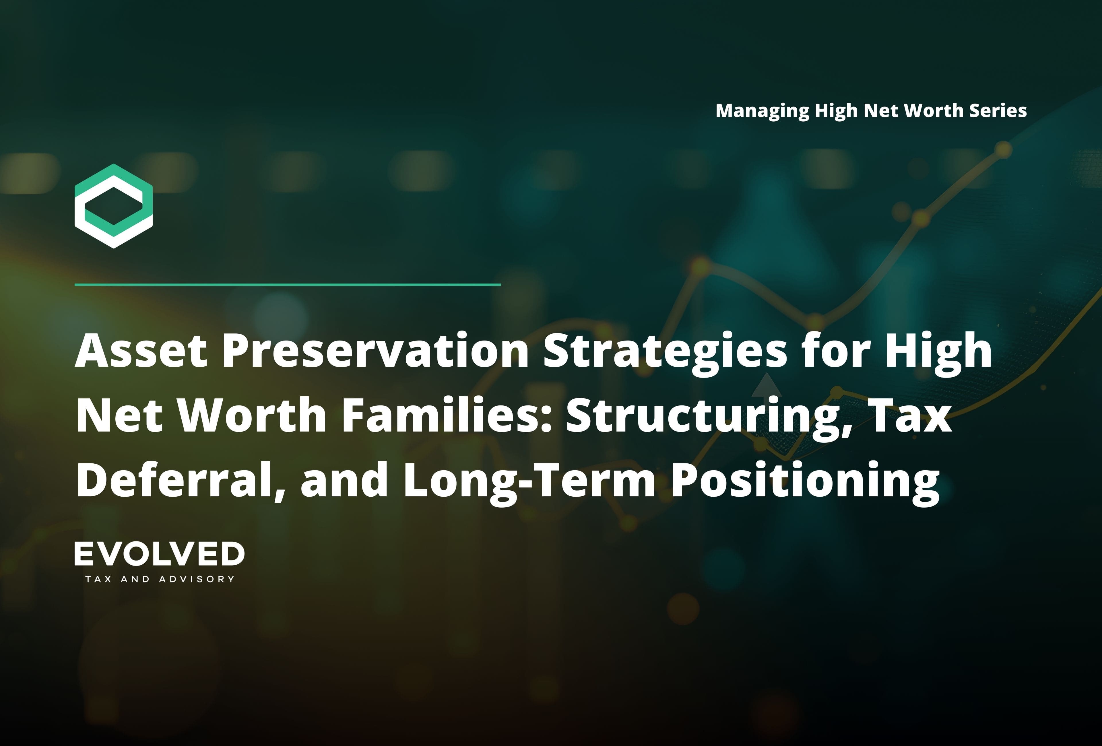 Asset Preservation Strategies for High Net Worth Families: Structuring ...